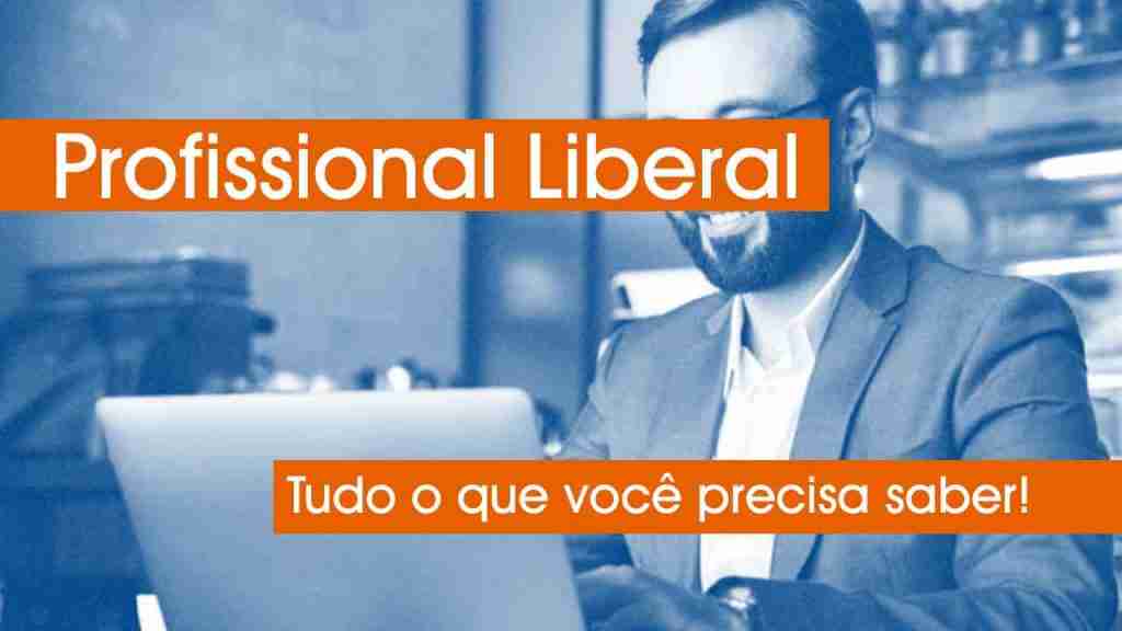 Profissional Liberal: Tudo o que você precisa saber!